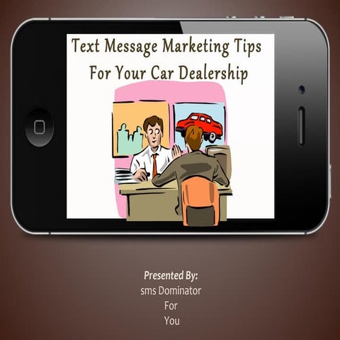 Text Message Marketing For Car Dealerships | PPT