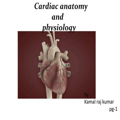 Cardiac anatomy and physiology | PPTX