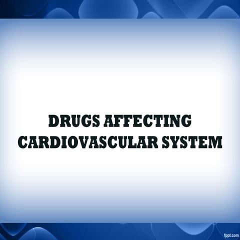 Cardiovascular Pharmacology | Definition | Disorders | Drugs | PPTX