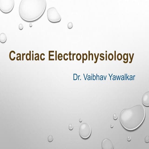 Cardiac electrophysiology by Dr. Vaibhav Yawalkar , MD,DM Cardiology | PPTX