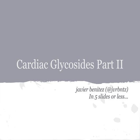 Cardioactive Glycosides | PPTX