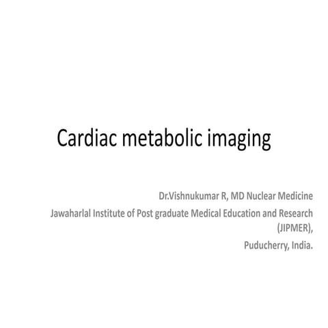 Cardiac metabolic imaging | PPT