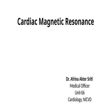 Cardiac MRI: Principles and Clinical Applications | PPTX