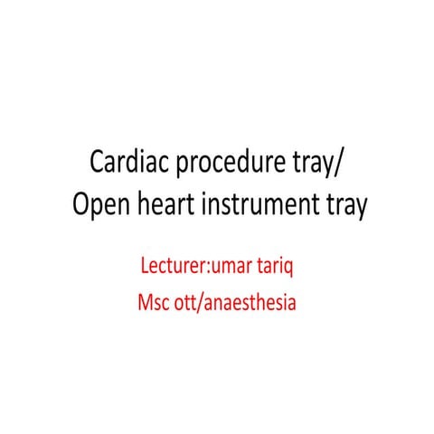 Cardiac procedure tray | PPTX