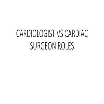 Cardiac surgeon vs cardiologist role | PPTX