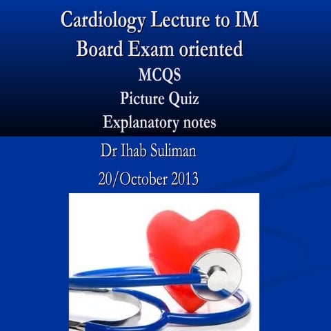 Cardiology lecture toIternal Medicine 21/10/2013 | PPT