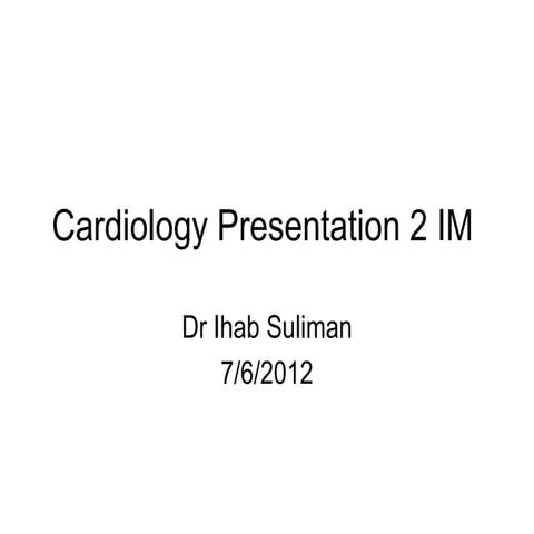 Cardiology presentation 2 im 762012 | PPT