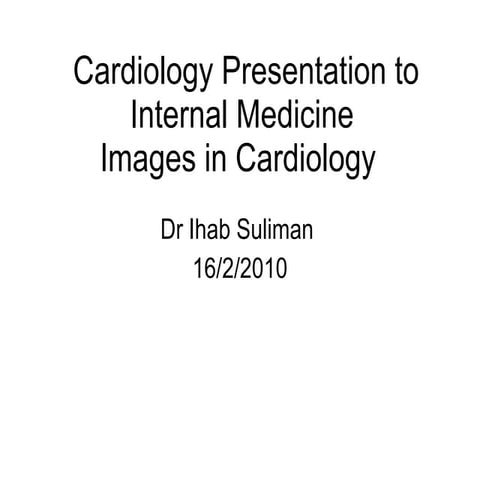 Cardiology Presentation To Internal Medicine | PPT