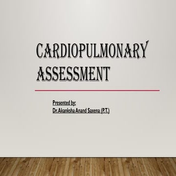 Cardiopulmonary PT assessment by Dr. Akanksha (P.T) | PPT