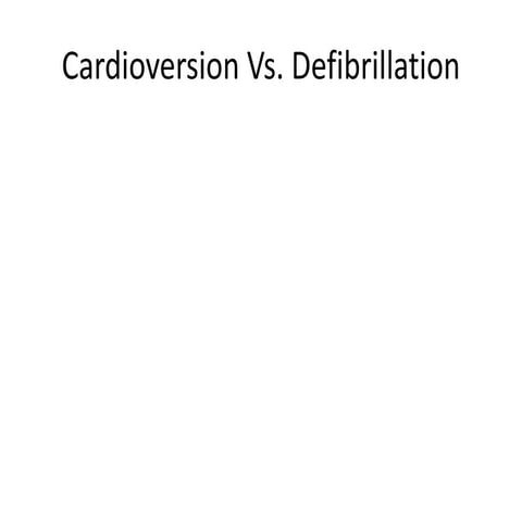 Cardioversion Vs. Defibrillation.pptx