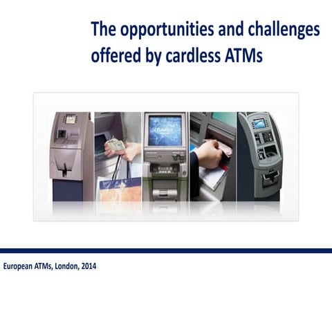 The opportunities and challenges offered by cardless ATMs - European ...