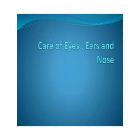 Care-of- Eyes- Ears-and-Nose presentation | PPT