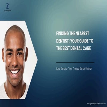 Discover the Nearest Dentist: Comprehensive Dental Care at Care Dentals ...