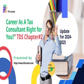 Career As A Tax Consultant Right for You - TDS Chapter#2.pptx
