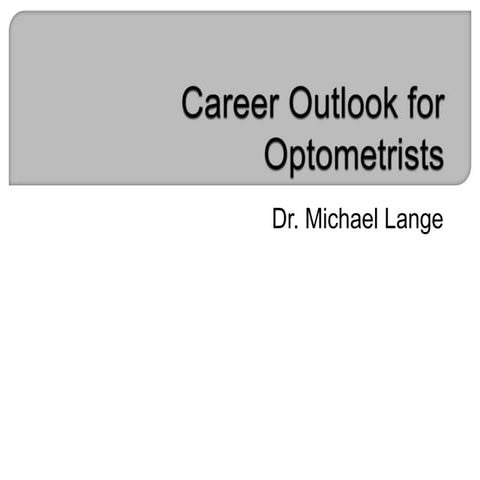 Career Outlook for Optometrists | PPTX | Eye and Vision Conditions ...