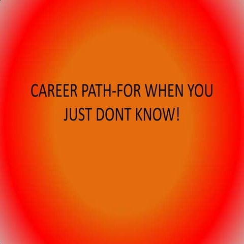 Career path for when you just dont know! | PPTX | Resume Writing and ...