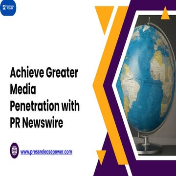 Achieve Greater Media Penetration with PR Newswire | PPT
