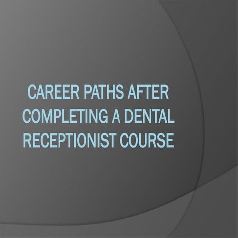 Career Paths After Completing a Dental Receptionist Course.pptx