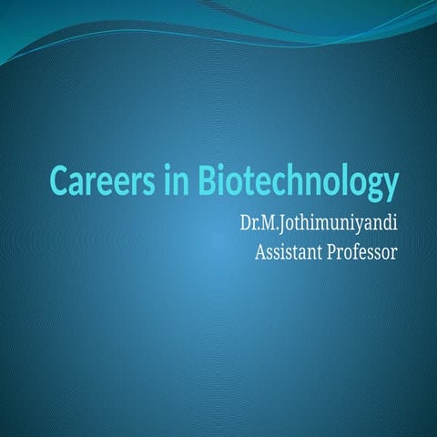 Careers in Biotechnology - Dr.M.Jothimuniyandi | PPT