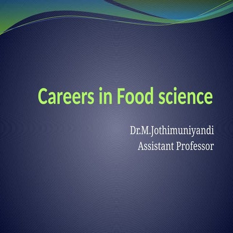 Careers in Food science / Food Technology- Dr.M.Jothimuniyandi | PPTX ...