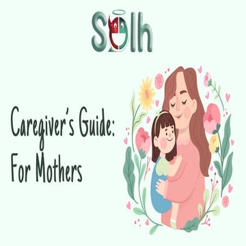 Caregiver’s Guide: For Mothers | Solh Wellness | PDF