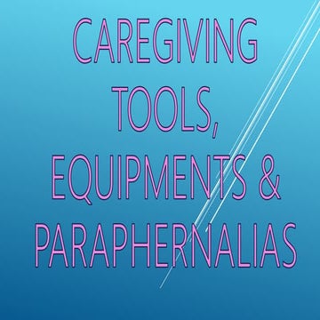 Caregiving tools, equipments & paraphernalias | PPT