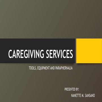CAREGIVING TOOLS and ITS USES ETC.pptx