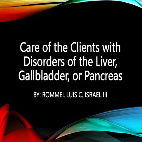 Care of Client With Liver and Pancreatic Disorder | PPTX