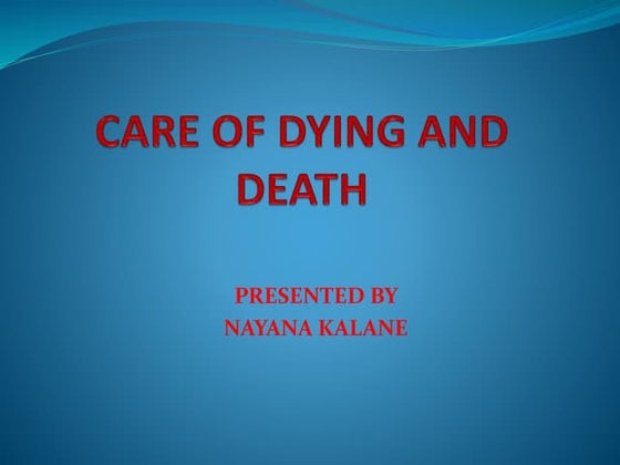 Death & Care of dead body | PPTX | First Aid | Injuries