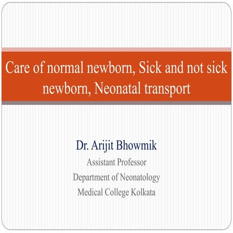 Care of normal newborn, sick and not sick, transport | PPTX
