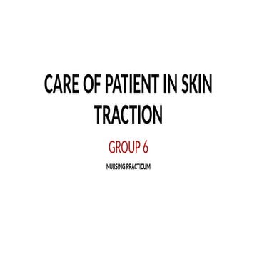 Procedure and CARE OF PATIENT IN SKIN TRACTION | PPTX