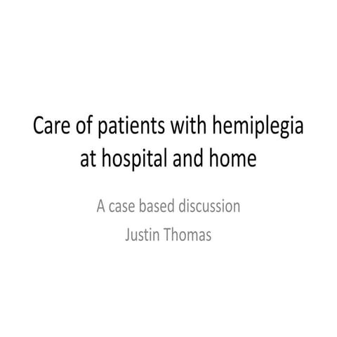 Care of patients with hemiplegia at hospital and | PPTX