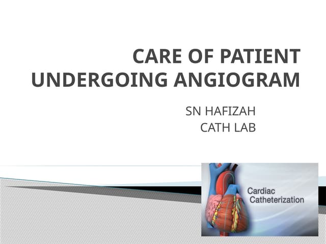 CARDIAC CATHETERIZATION NURSING CARE | PPTX