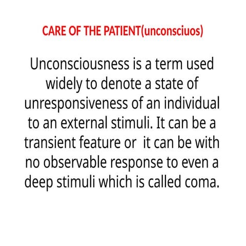 CARE OF THE UNCONSCIOUS PATIENT IN THE HOSPITAL | PPT