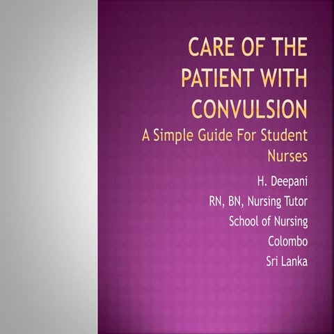 Care of the patient with convulsion | PPTX