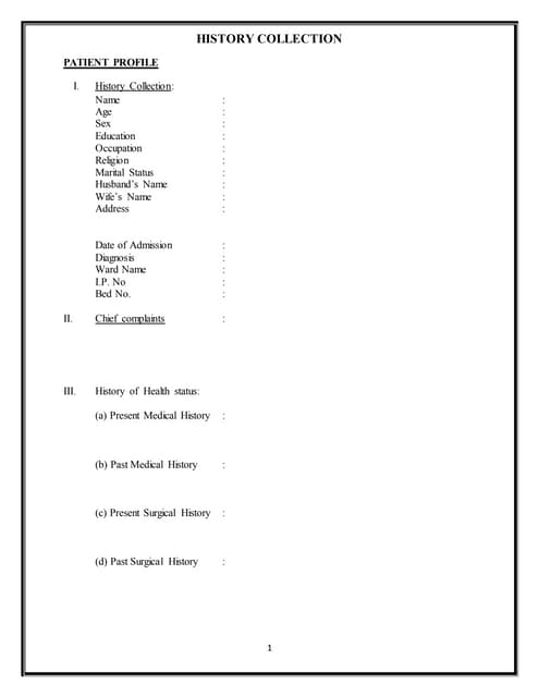 HISTORY COLLECTION FORMAT | PPTX | Surgery | Medical Health