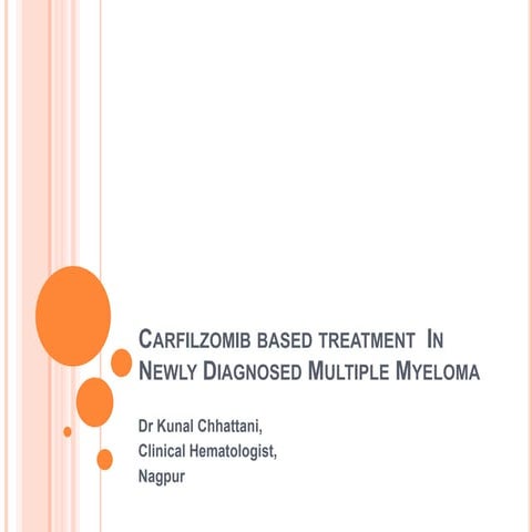 Carfilzomib In Newly Diagnosed Multiple Myeloma.pptx