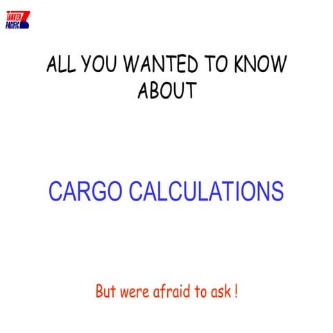 Cargo Calculations Presentation for Tankers.ppt