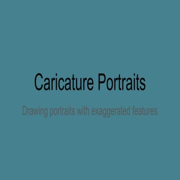 Caricature Portraits. Drawing portraits with exaggerated features. | PPT