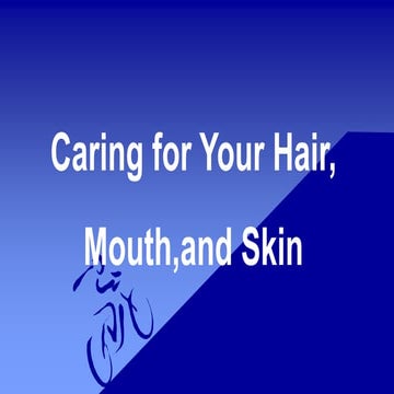 Caring-for-Your-Hair-Mouthand-Skin (1).pptx