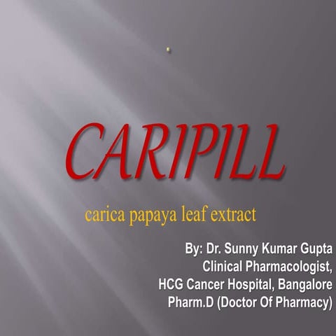 Caripill: carica papaya leaf extract | PPTX