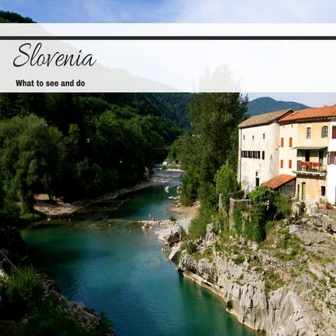 Slovenia: Things to See and Do | PPT