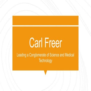 Carl Freer - Leading a Conglomerate of Science and Medical Technology ...