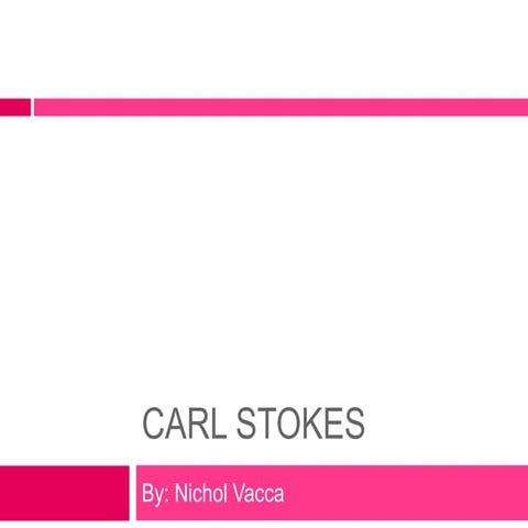 Carl stokes | PPTX | Law