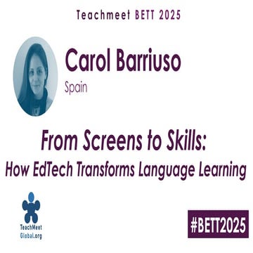 Carol Barriuso - From Screens to Skills: How Edtech Transforms language ...