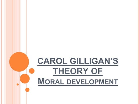 Gilligan’s theory of moral development | PPTX