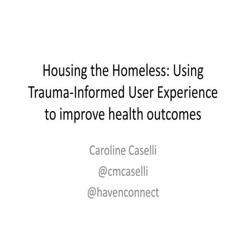 Housing the Homeless: Using Trauma-Informed User Experience to improve ...