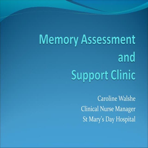 Memory Assessment & Support Clinic | PPT