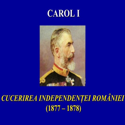 Carol i si_cucerirea_independentei_romaniei | PPS