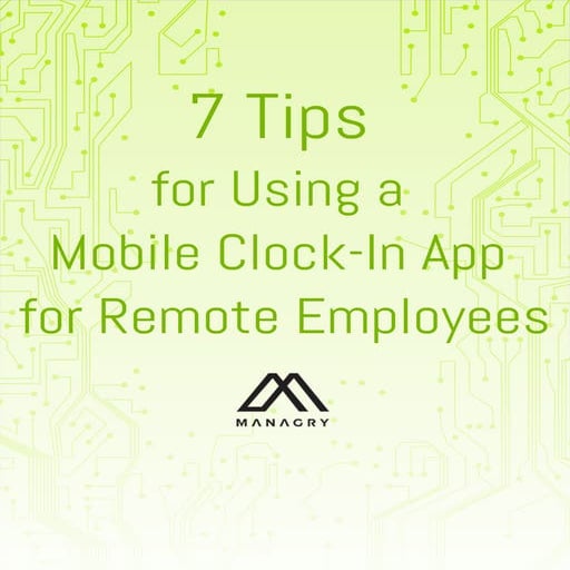 7 Tips for Using a Mobile Clock-In App for Remote Employees | PDF